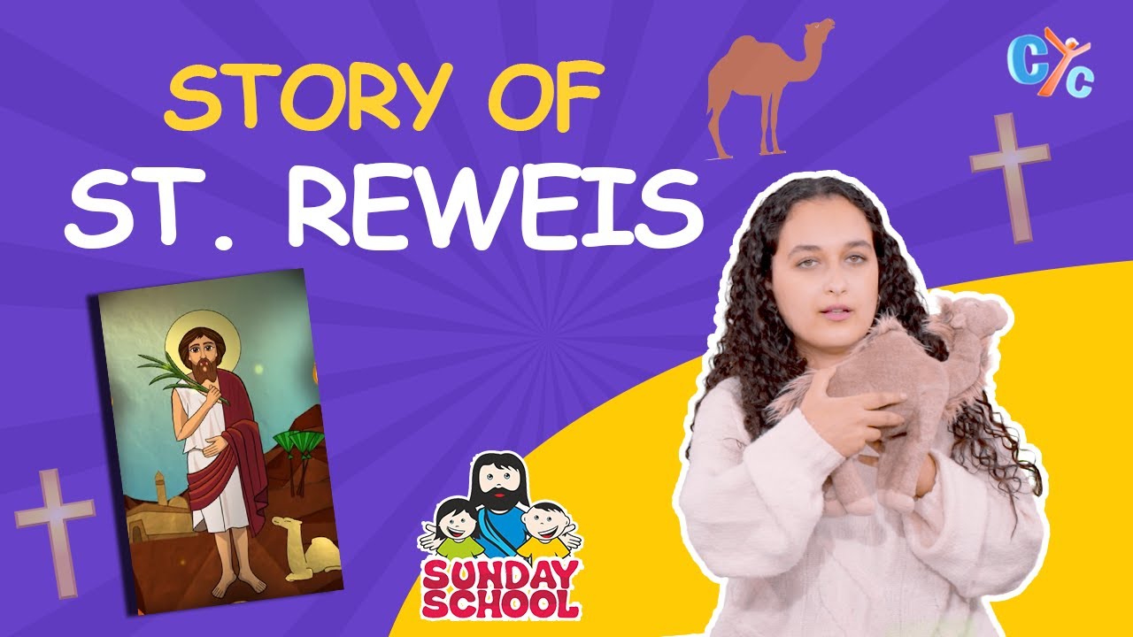Story of St. Reweis 🐪 ️ 😃 our #Sunday #School Lesson Today ⛪ - YouTube