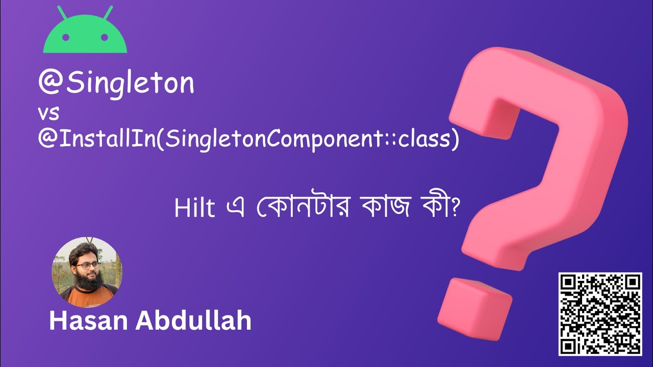 @Singleton vs @InstallIn(SingletonComponent::class) (বাংলা) - YouTube