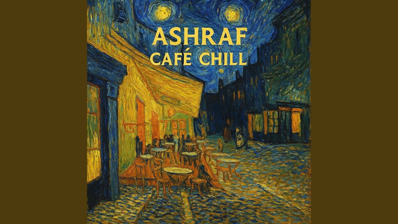 Ashraf Cafe Chill - YouTube