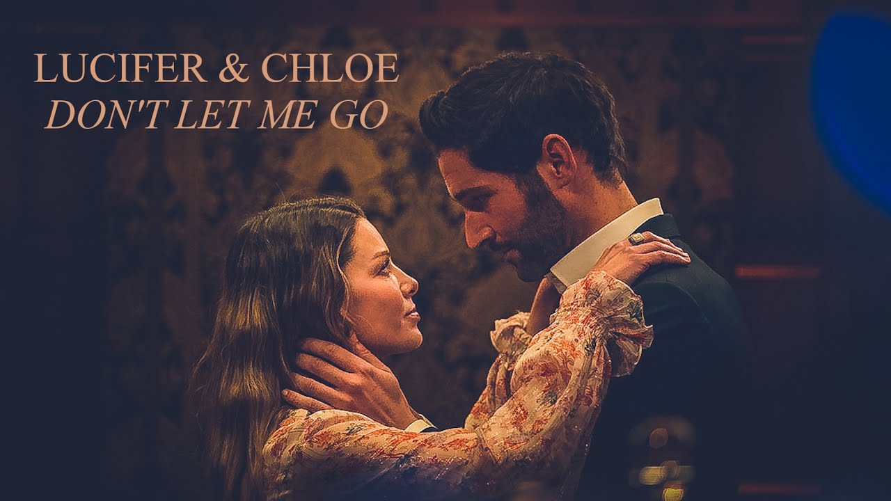 Lucifer & Chloe | Don't Let Me Go [+S6] - YouTube