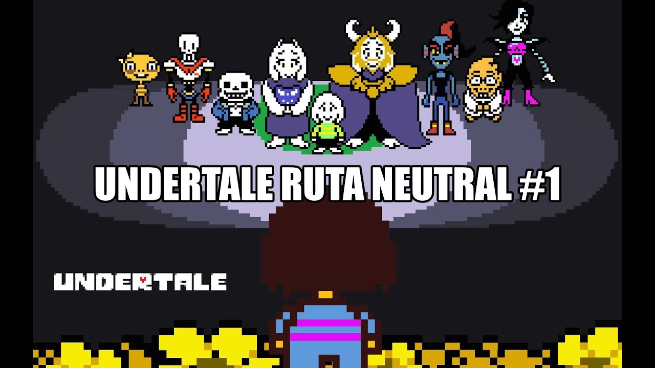 RUTA NEUTRAL #1 UNDERTALE #1 GAMEPLAY #1 - YouTube