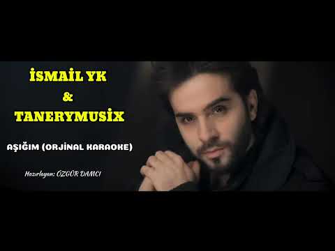 İsmail YK & Tanerymusix - Aşığım (Orjinal Karaoke)