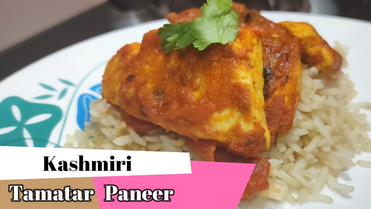 Authentic Kashmiri Paneer (Tamatar Chaaman) - कश्मीरी टमाटर पनीर ...
