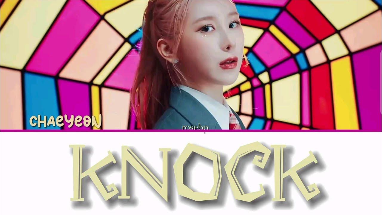 LEE CHAE YEON 'KNOCK' Lyrics (Color Coded Lyrics/Eng) - YouTube