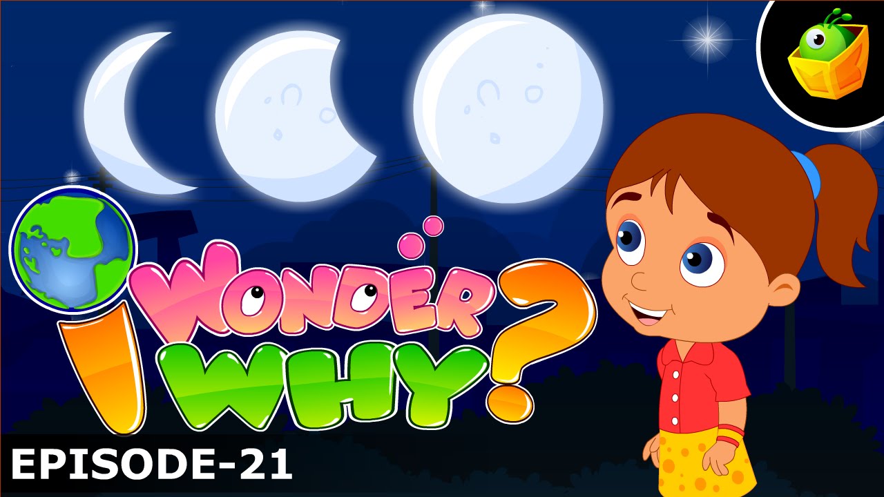 Why Does The Moon Change Shape? - I Wonder Why - Amazing & Interesting ...