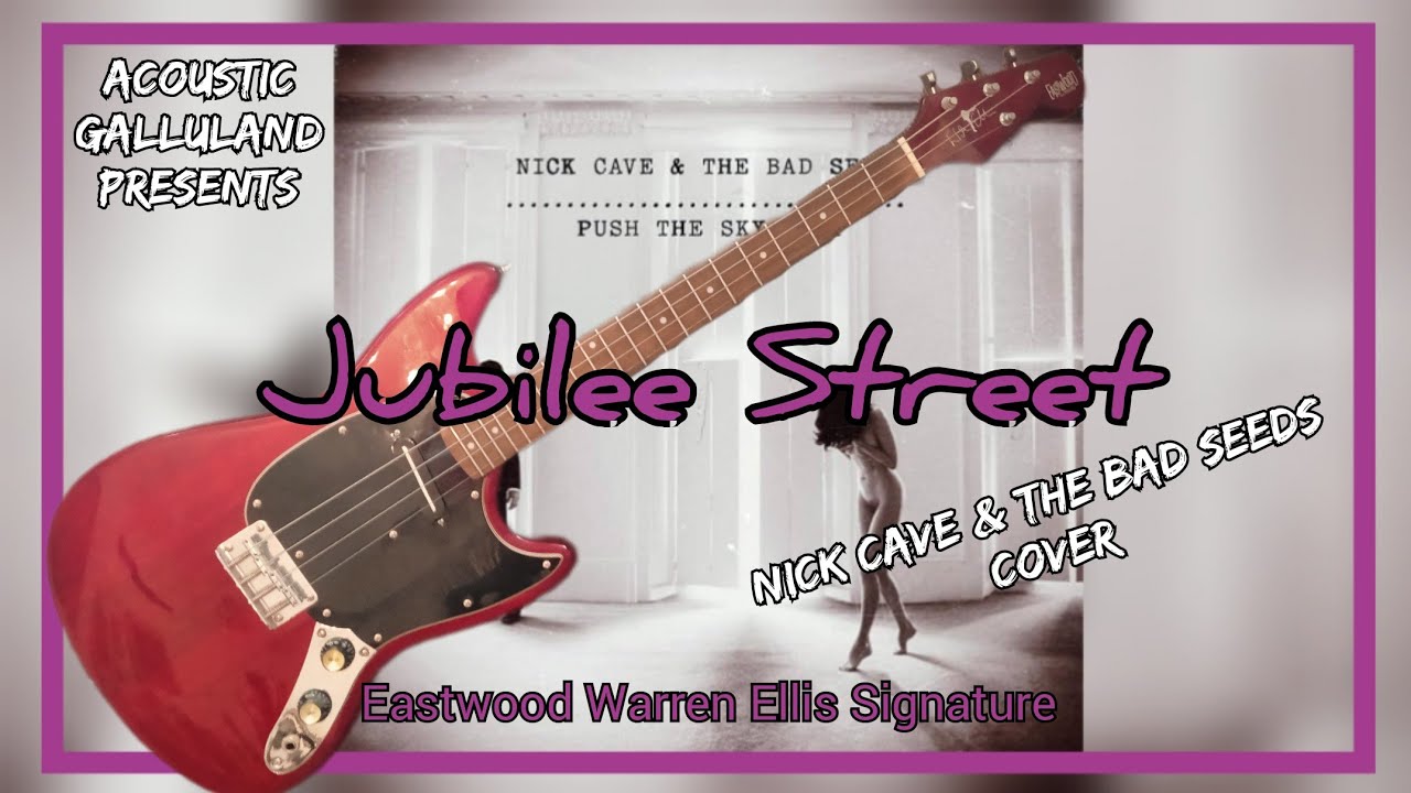 Nick Cave & The Bad Seeds 'Jubilee Street' Cover (Eastwood Warren Ellis ...