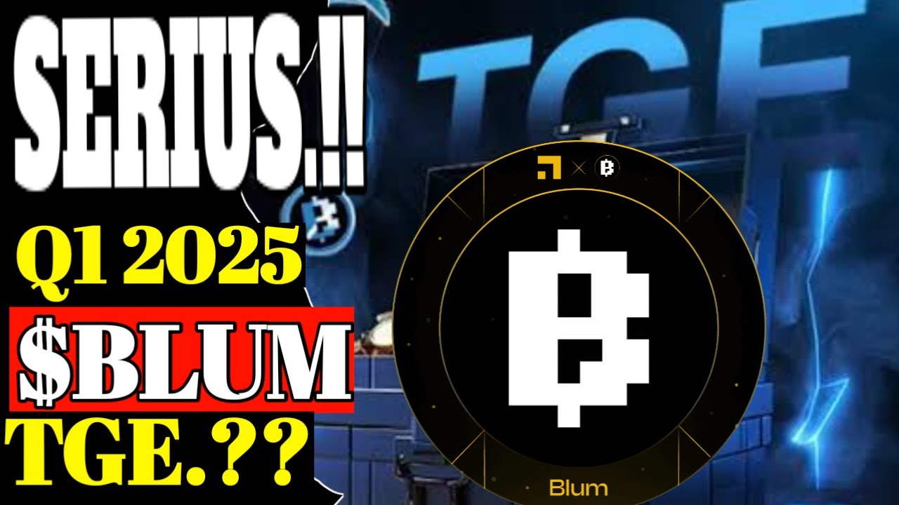 BIG NEWS $BLUM ARMY.!!! INI SERIUS TGE DI Q1 2025⁉️ - YouTube