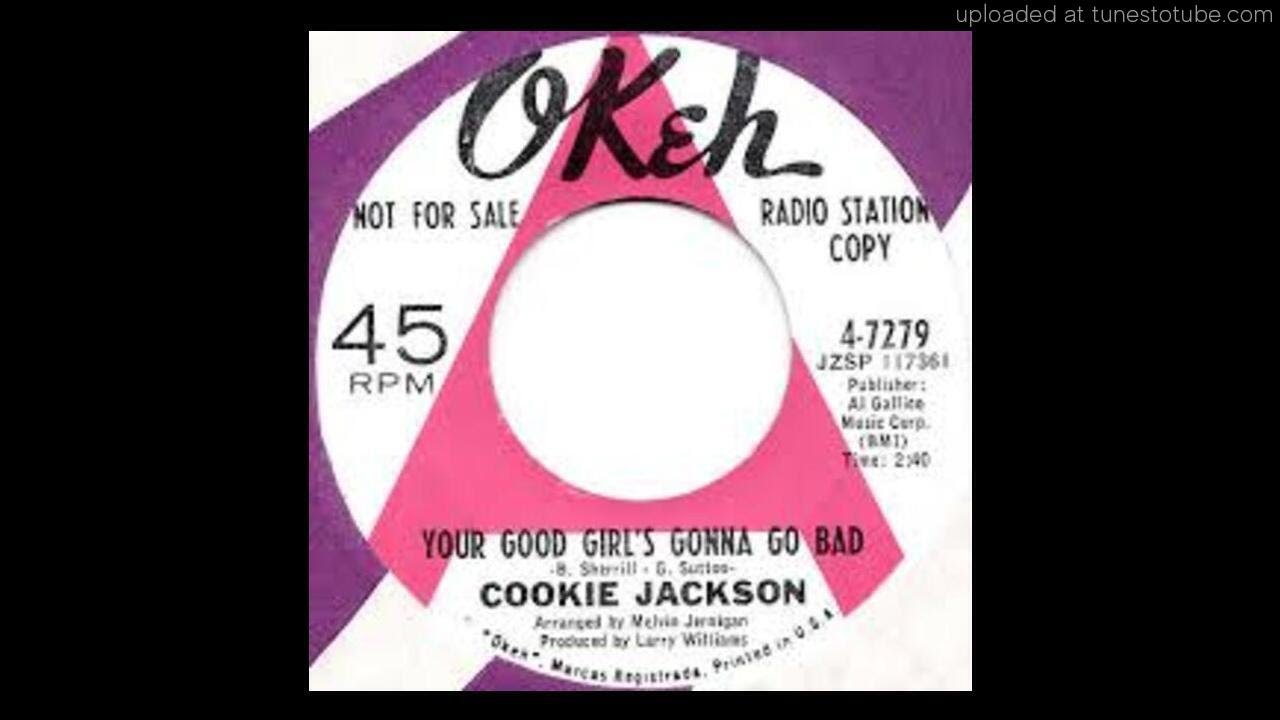 COOKIE JACKSON - YOUR GOOD GIRLS GONNA GO BAD - YouTube