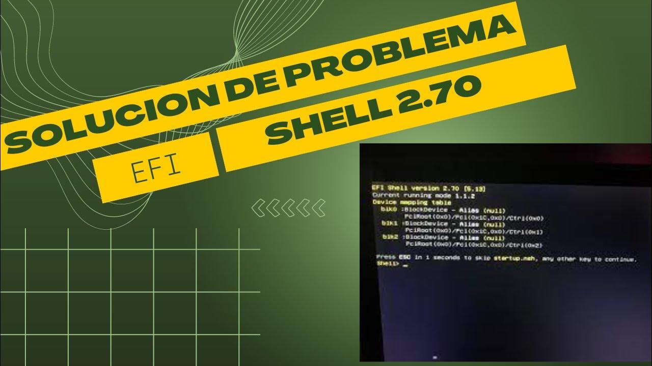CÓMO SOLUCIONAR EL PROBLEMA DE EFI SHELL VERSION 2.70 EN LA NOTEBOOK G15 JUANA MANSO - YouTube