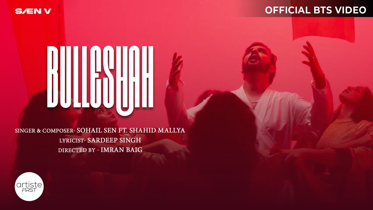 The Making of Bulleshah (BTS) | Sohail Sen ft. Shahid Mallya | Artiste ...