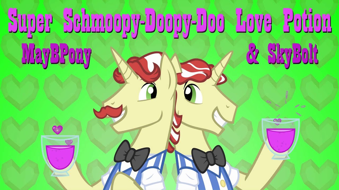 Super Schmoopy-Doopy-Doo Love Potion - MayBPony & SkyBolt (Flim Flam ...