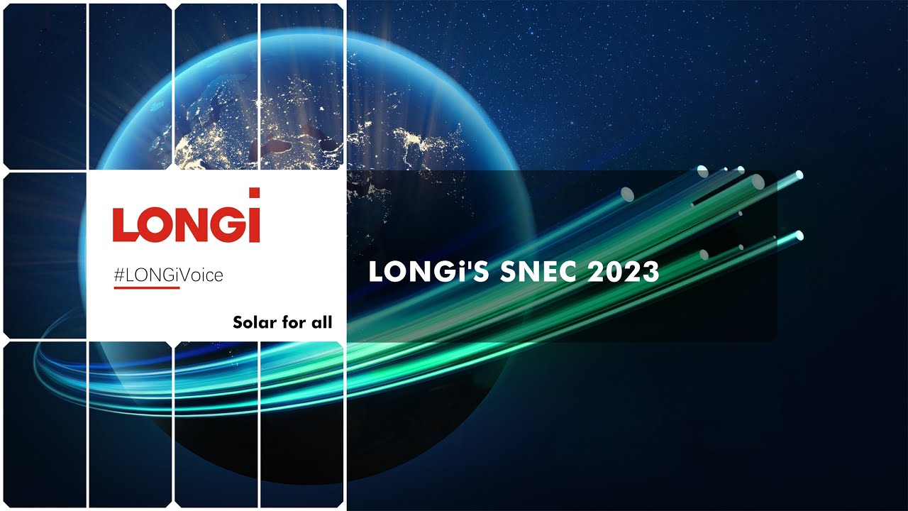 SNEC PV POWER EXPO 2023: A Welcome Video from #LONGi’s President – Li ...