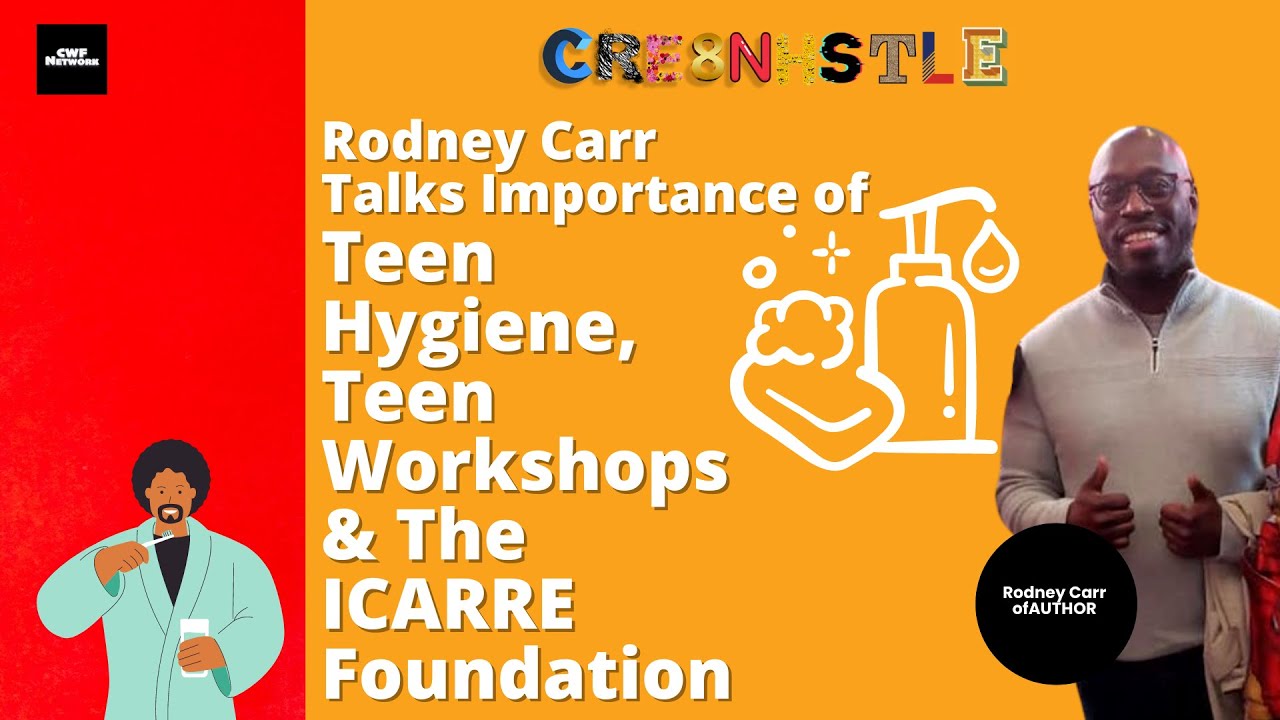 Rodney Carr Talk Importance of Teen Hygiene, Teens Workshops & The ...