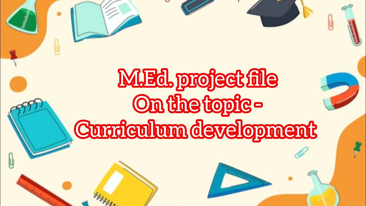 M.Ed project file on the topic- curriculum development - YouTube