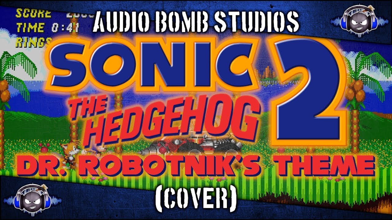 Dr. Robotnik's Theme - Sonic The Hedgehog 2 (Cover) - Audio Bomb ...