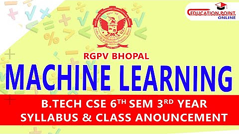 Machine Learning RGPV B.Tech CSE 6th Sem 3rd Year - YouTube