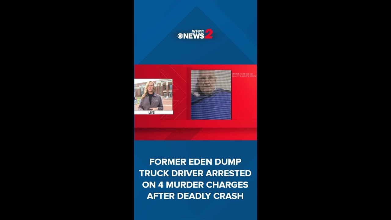 Former Eden dump truck driver arrested on murder charges in deaths of ...