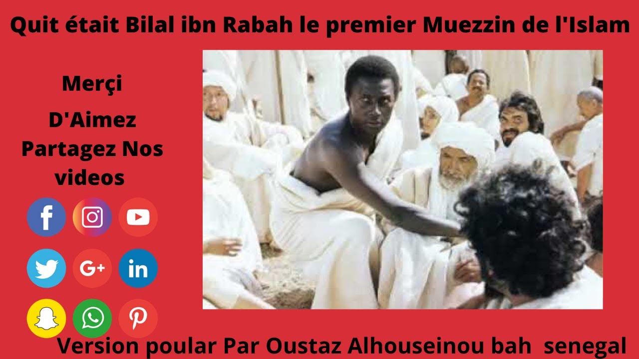 Bilal Ibn Rabah ou Bilal Ibn al Habachi le premier Muezzin de l'Islam ...