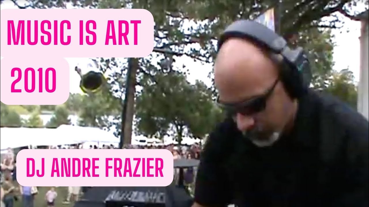 DJ Andre Frazier - Music Is Art 2010 - YouTube
