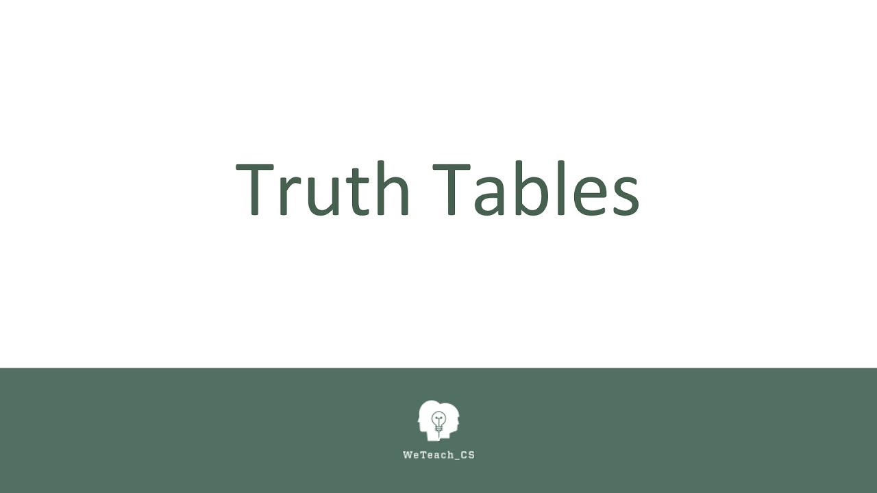 Truth Tables for NOT, AND, OR. - YouTube