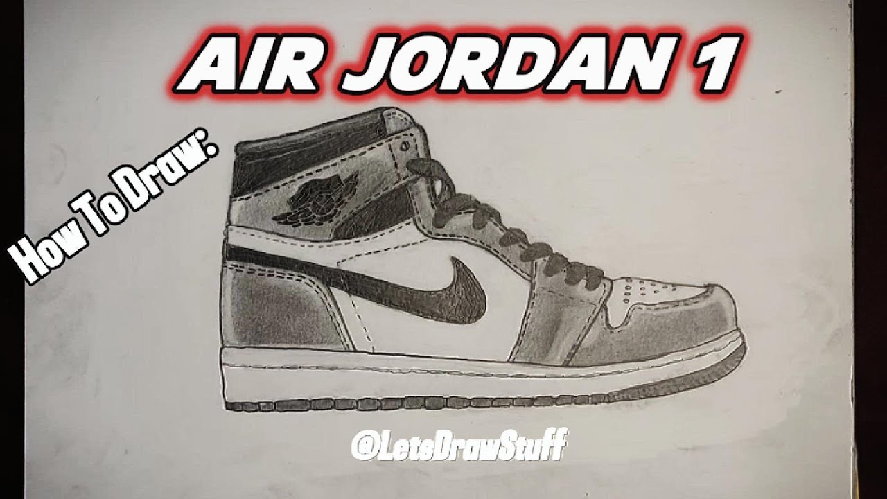 How To Draw: Air Jordan 1 [Pencil Drawing + Shading] - YouTube