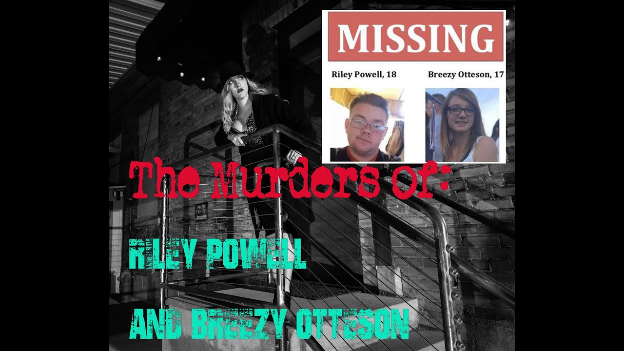 The Murders of Riley Powell and Breezy Otteson - YouTube