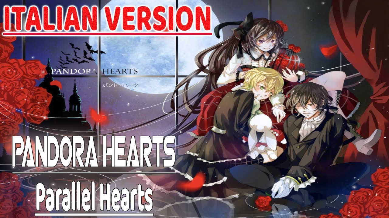 【Parallel Hearts】Pandora Hearts Sigla / Opening「Italian Version」 - YouTube
