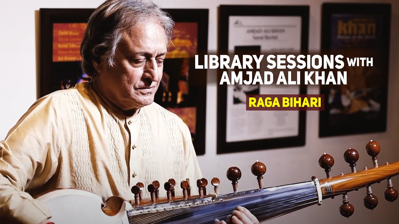 LIBRARY SESSIONS with Amjad Ali Khan - Raga Bihari - YouTube