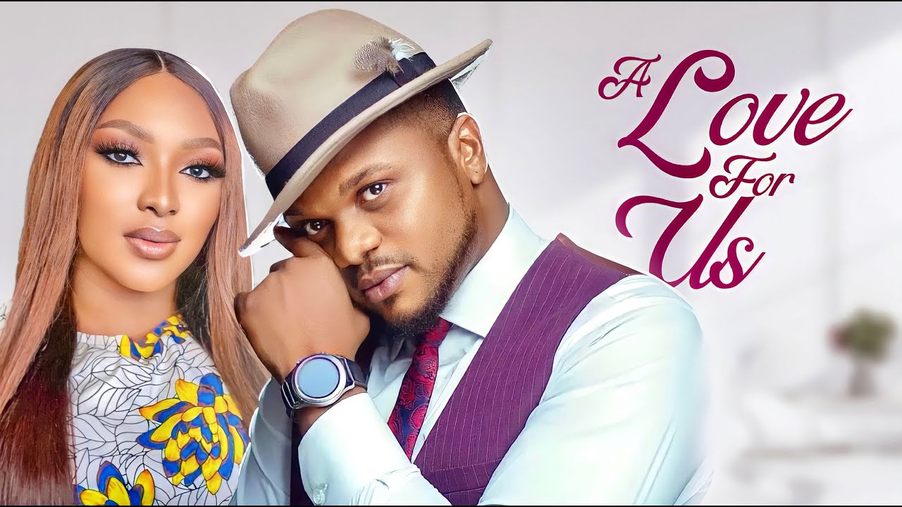 A LOVE FOR US (Ken Erics, Esther Audu) Nigerian Movies |Nigerian Movies ...