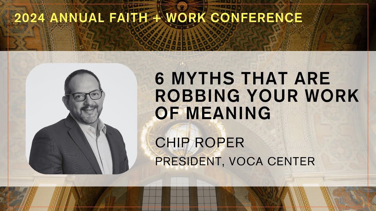 2024 Annual Conference - Chip Roper: 6 Myths that are Robbing Your Work ...