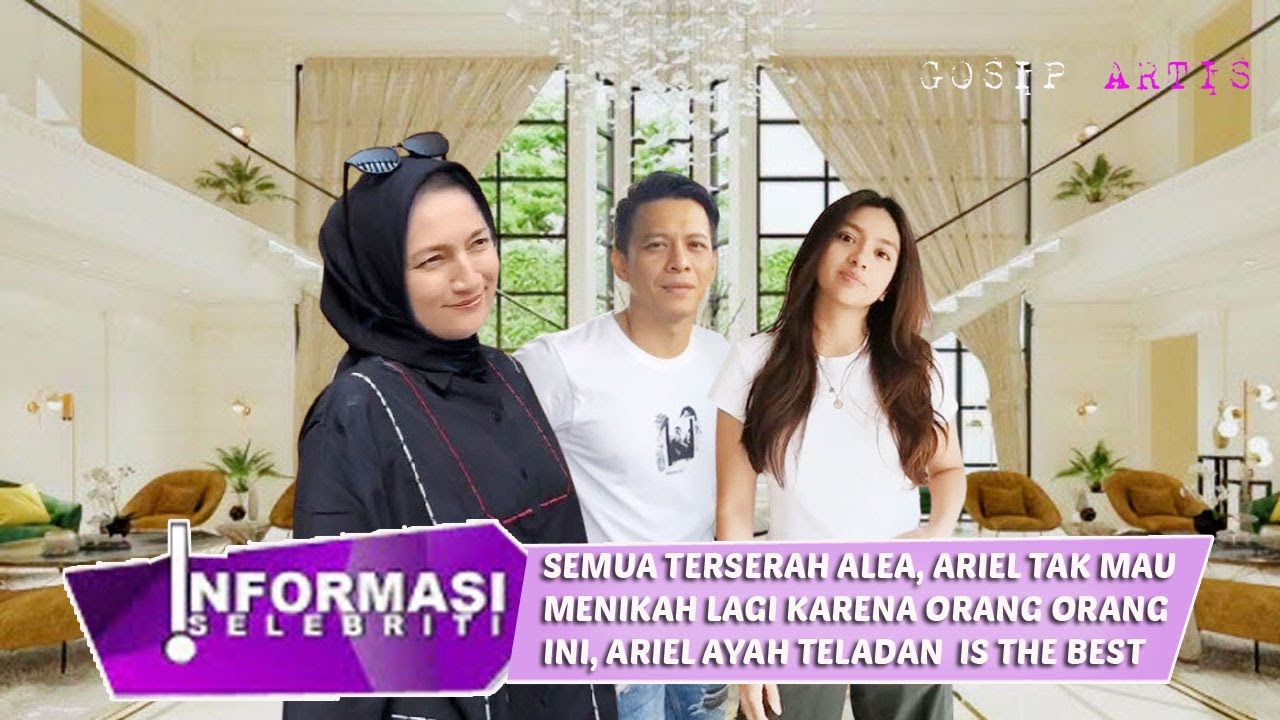 pintu hati ariel tergembok alea, tak mau menikah demi kebahagiaan alea ...
