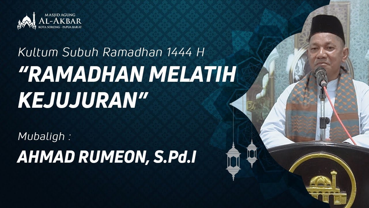 “RAMADHAN MELATIH KEJUJURAN” - AHMAD RUMEON, S.Pd.I | KULTUM SUBUH 16 ...