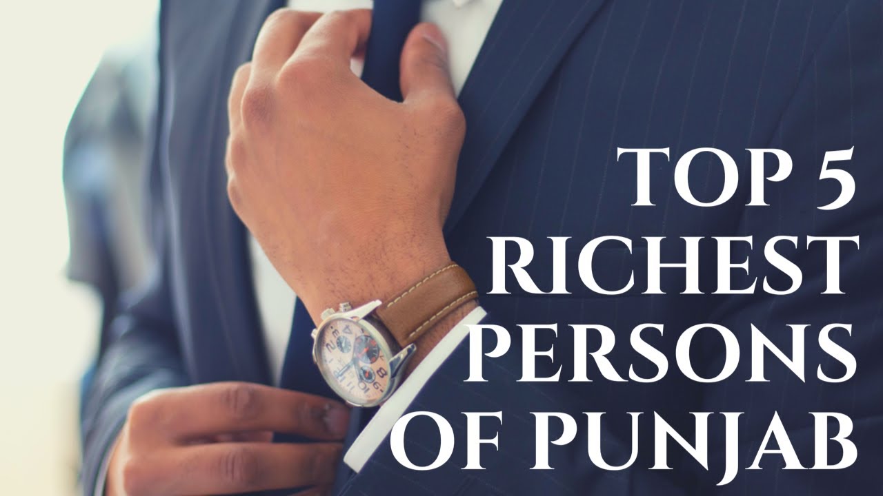 TOP 5 RICHEST PERSONS FROM PUNJAB | TOP 5 BUSINESS TYCOONS FROM PUNJAB ...