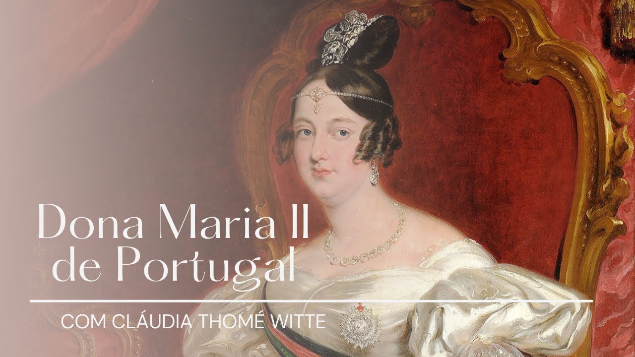 Biografia de D. Maria II de Portugal com Cláudia Thomé Witte - YouTube