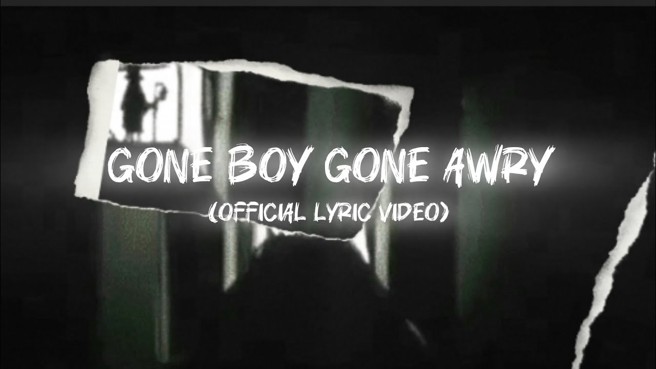 Wxrld24 - GONE BOY GONE AWRY (Official Lyric Video) - YouTube