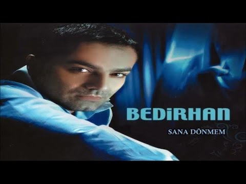 BEDİRHAN - SANA DÖNMEM