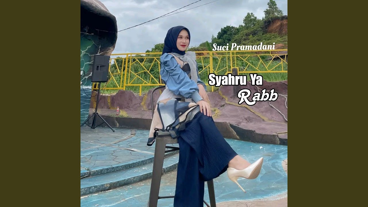Syahru Ya Rabb - Suci Pramadani: Song Lyrics, Music Videos & Concerts