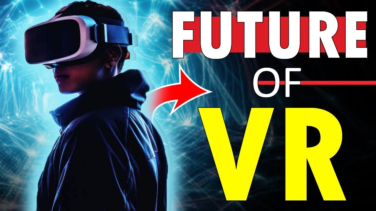 The Future of Virtual Reality What to Expect in 2024 - YouTube