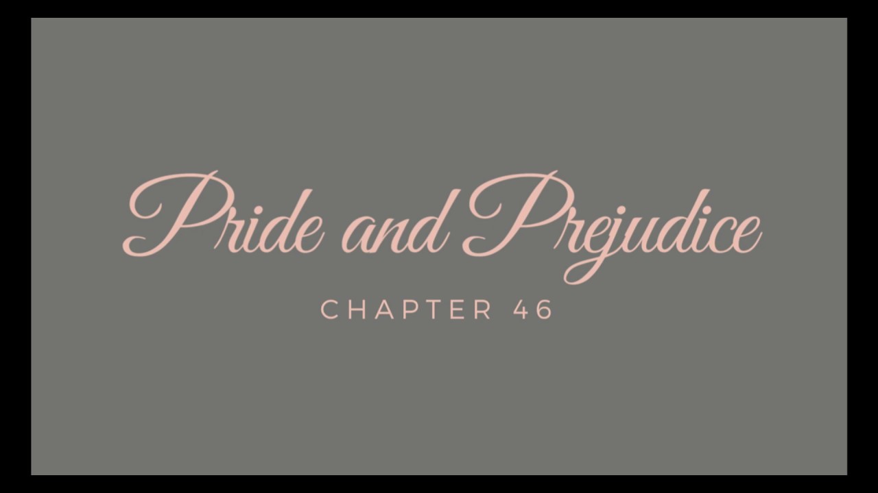 Pride and Prejudice - Chapter 46 [Audiobook] - YouTube