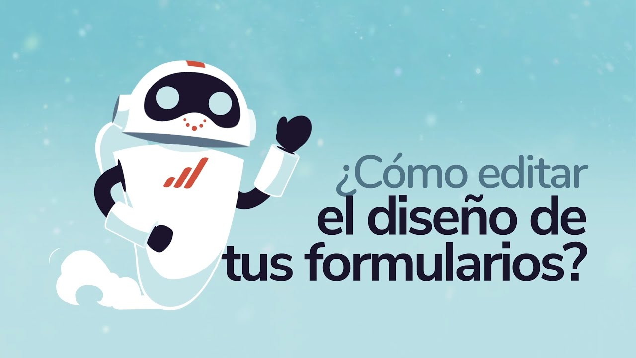 Cómo editar el diseño de tus formularios - YouTube