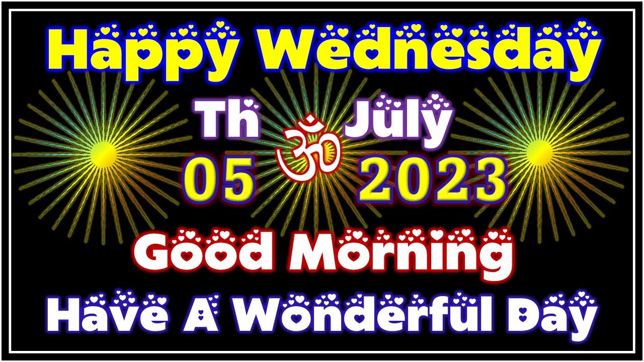 Good Morning Wishes, Happy Wednesday 05 July 2023, Have A Wonderful Day ...
