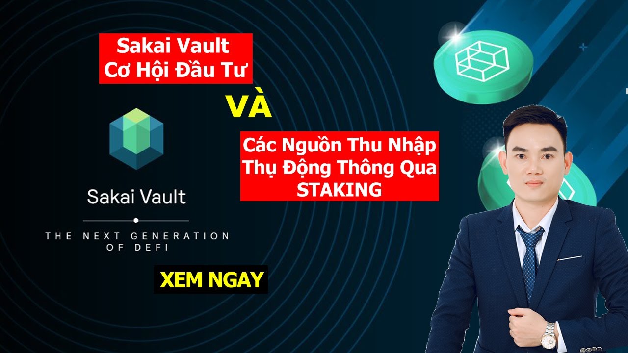 Sakai Vault Cơ Hội Đầu Tư Và Các Nguồn Thu Nhập Thụ Động Thông Qua ...