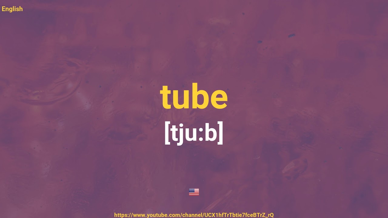 How To Pronounce Tube - YouTube