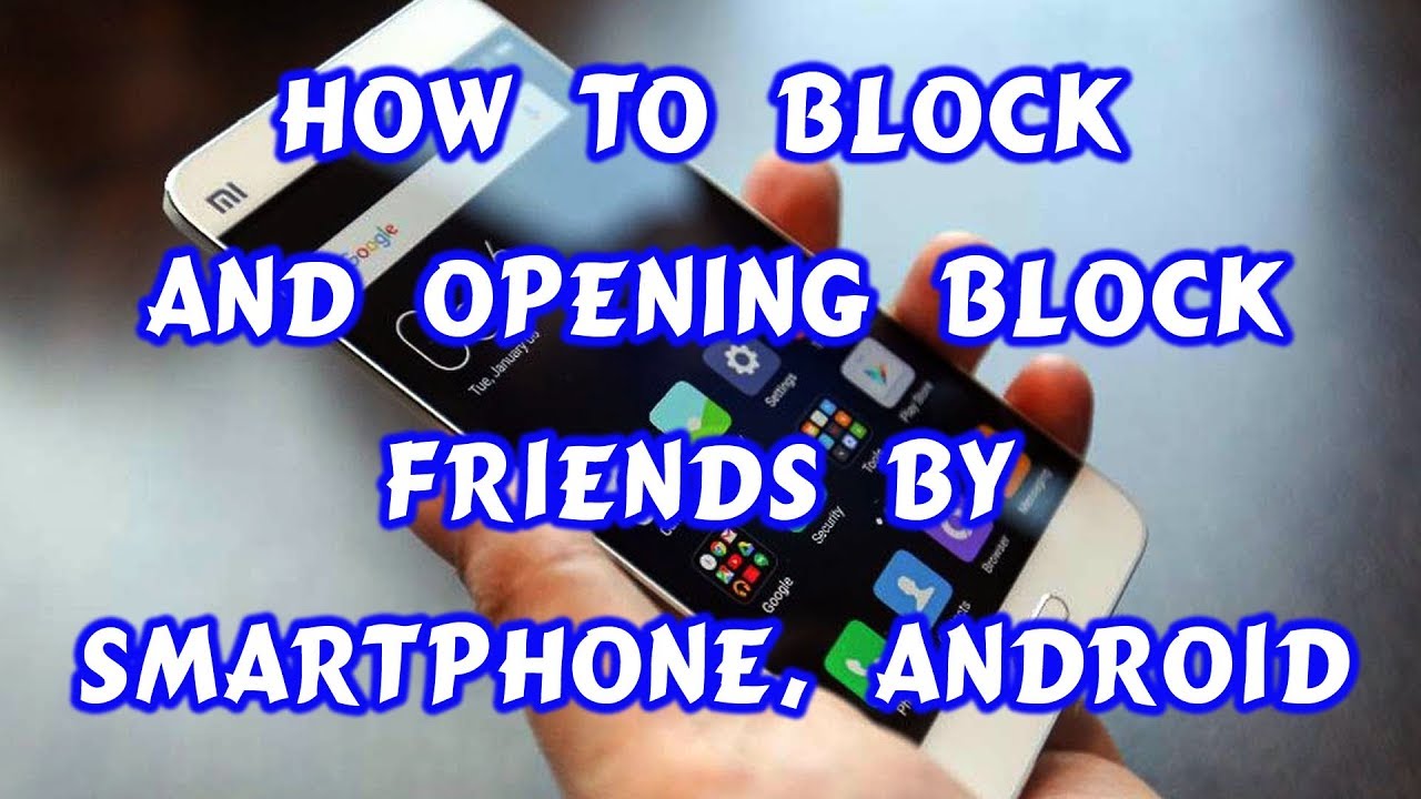 How To Block Opening Block Friends By Smartphone Android how-to-block-opening-block-friends-by-smartphone-android