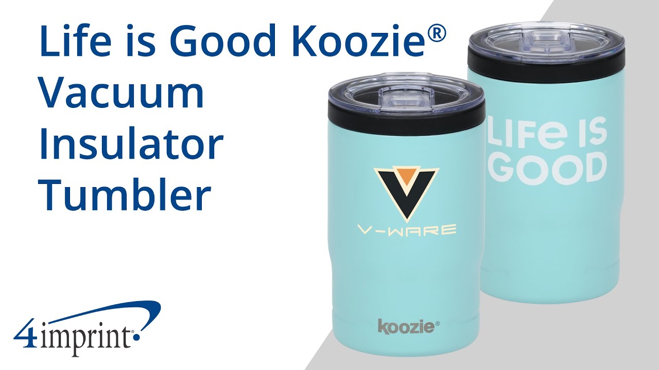 Life is Good Koozie® Vacuum Insulator Tumbler - Custom Tumbler by ...