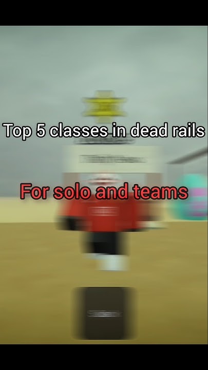 Top 5 classes in dead rails #phonk #deadrails #roblox #tutorial # ...