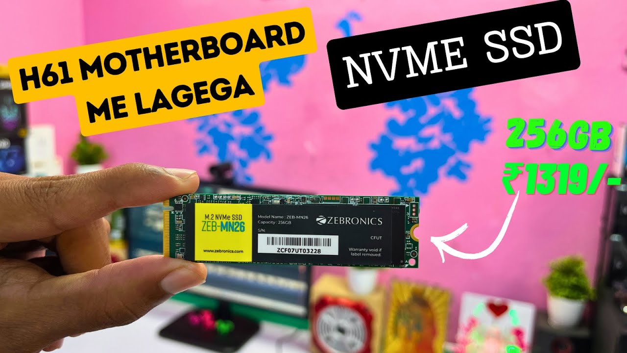 H61 Motherboard Me NVME SSD Support Karega ? ZEBRONICS ZEB-MN26 256GB NVME SSD Unboxing - YouTube