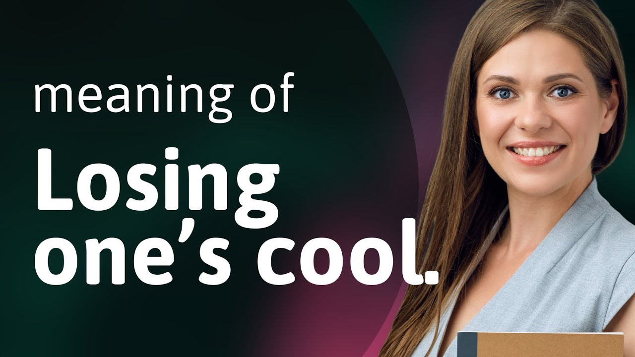 Understanding the Phrase "Losing One’s Cool" - YouTube