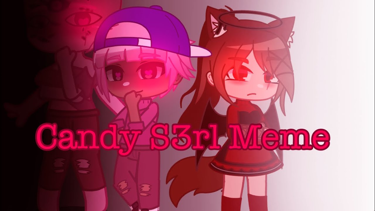|| Candy S3rl Meme || Rushed :”) || Inspired by NuEul || OC || - YouTube