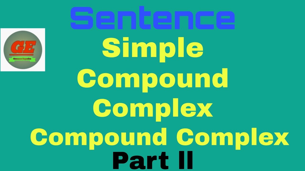 Simple, Compound, Complex and Compound - Complex sentence # Grammar ...